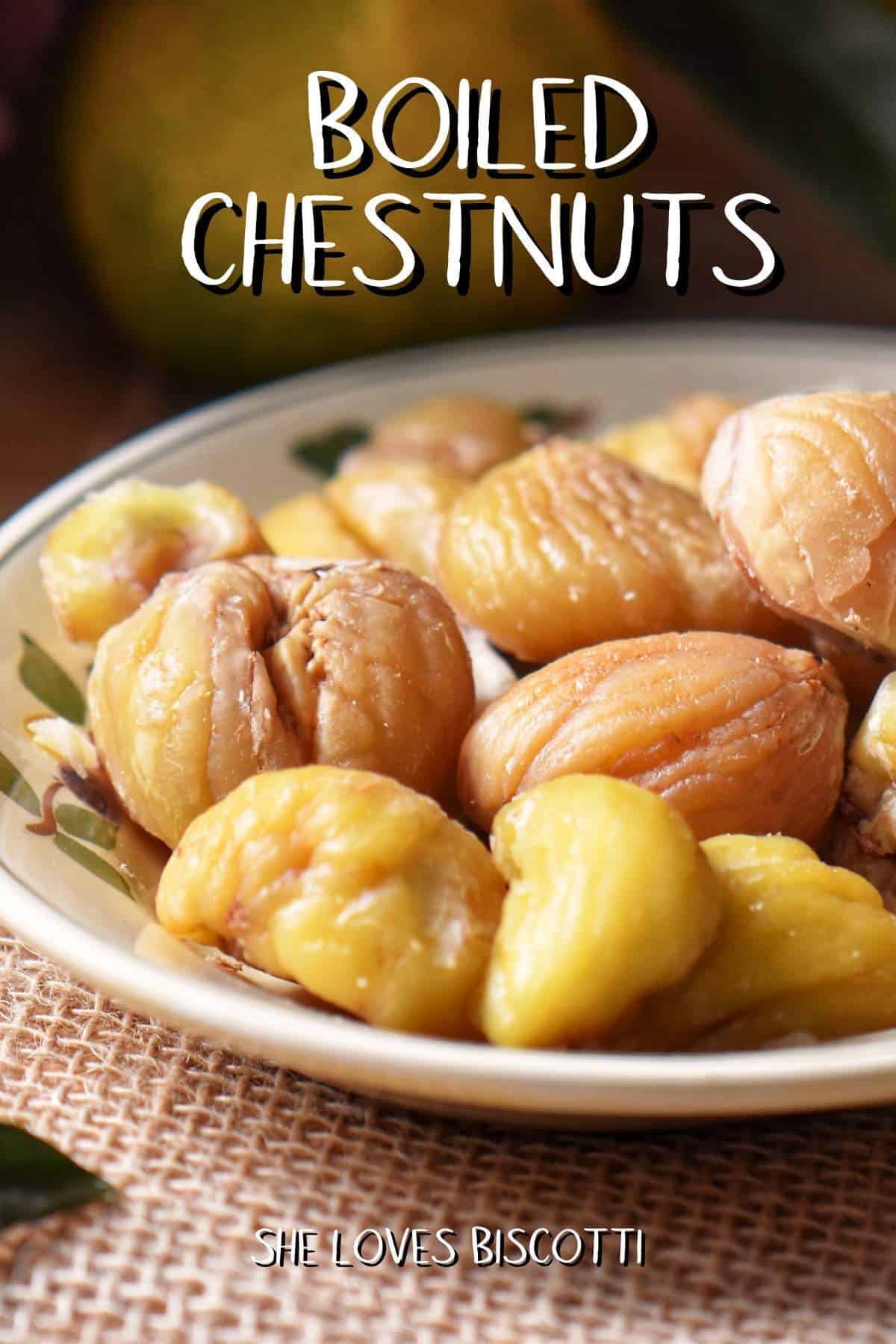 Boiled Chestnuts: Only 5 Steps - She Loves Biscotti